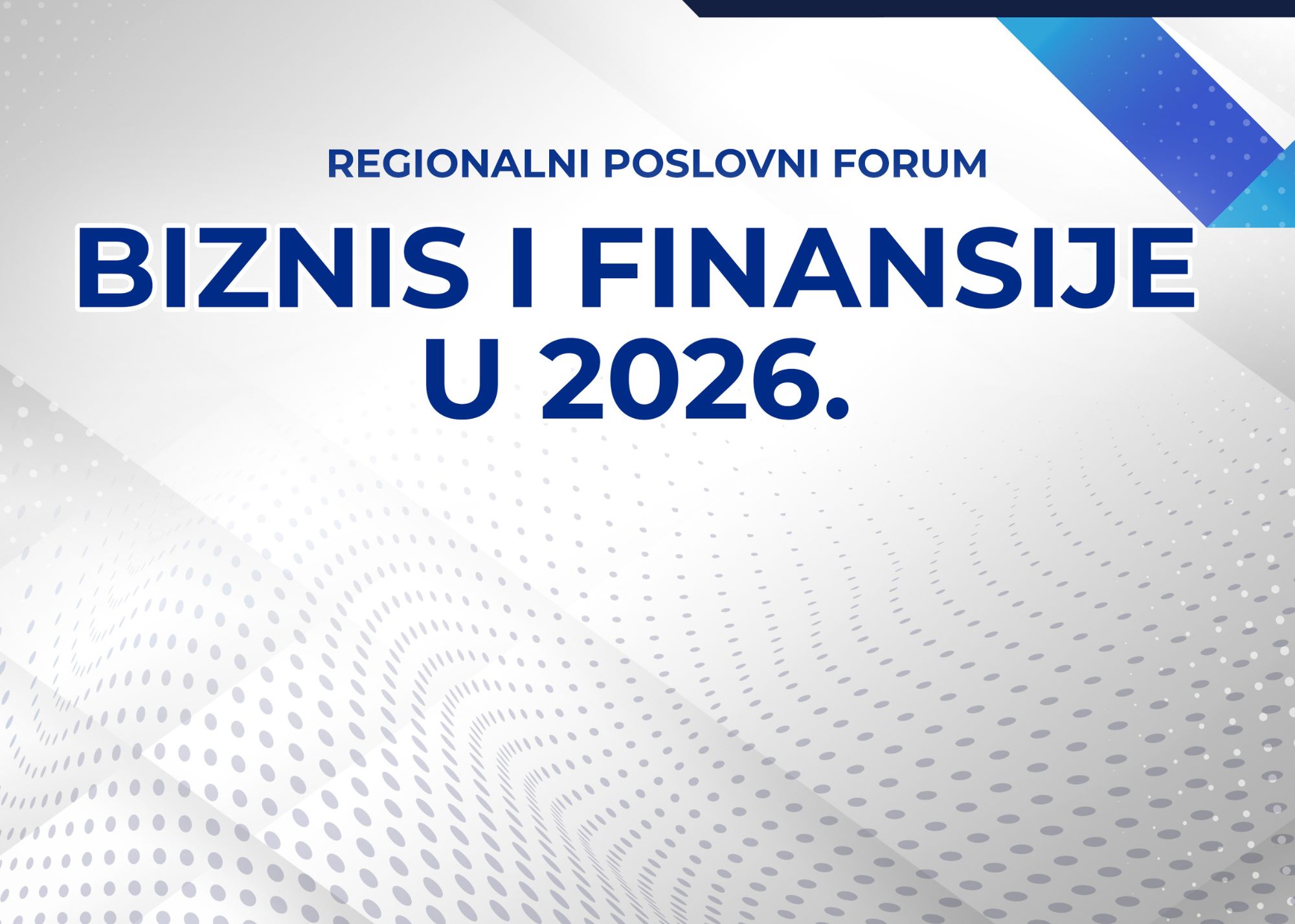 Održan prvi regionalni poslovni forum „BIZNIS I FINANSIJE U 2026 ...